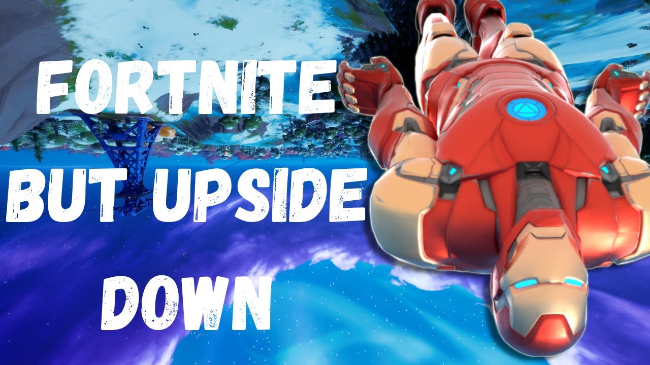 Fortnite But Upside Down... - YouTube