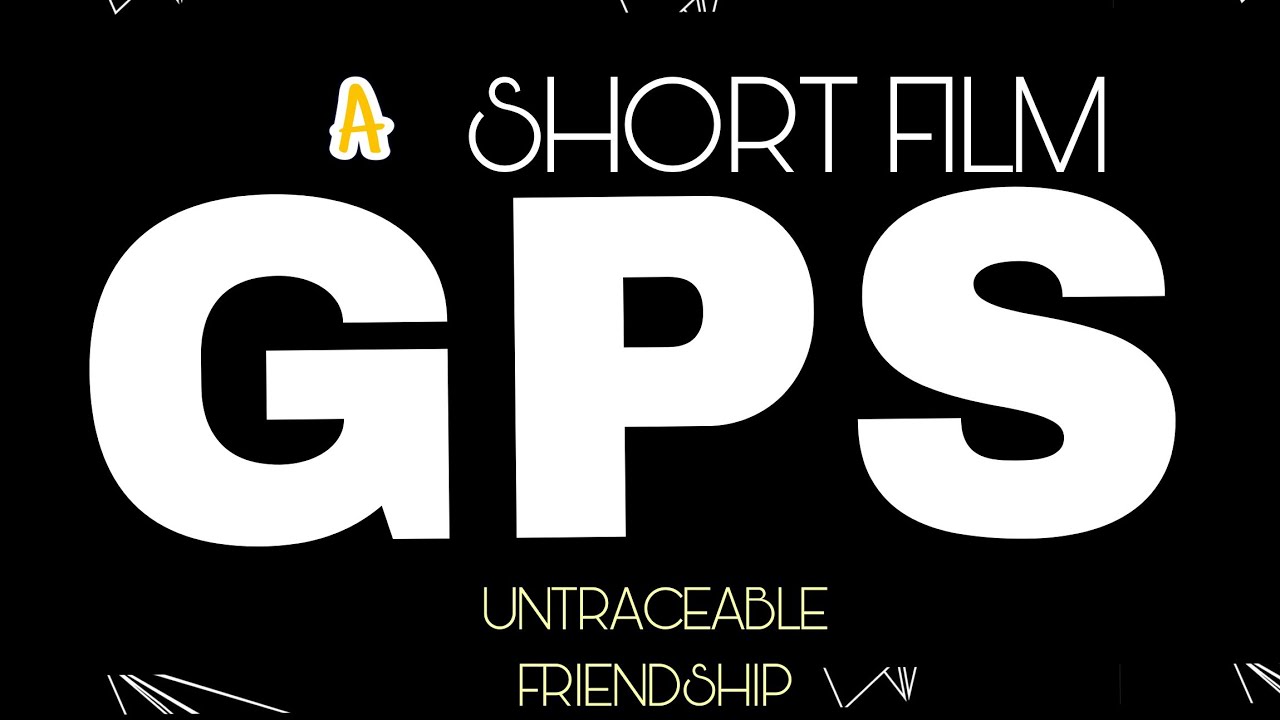 GPS Untraceable Friendship | Commercial short film @lastbenchstudios ...