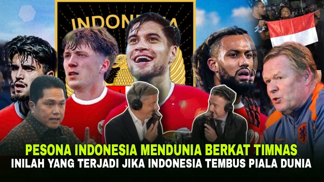 INDONESIA MAKIN MENDUNIA BERKAT TIMNAS! Bakal Gemparkan Media Dunia ...