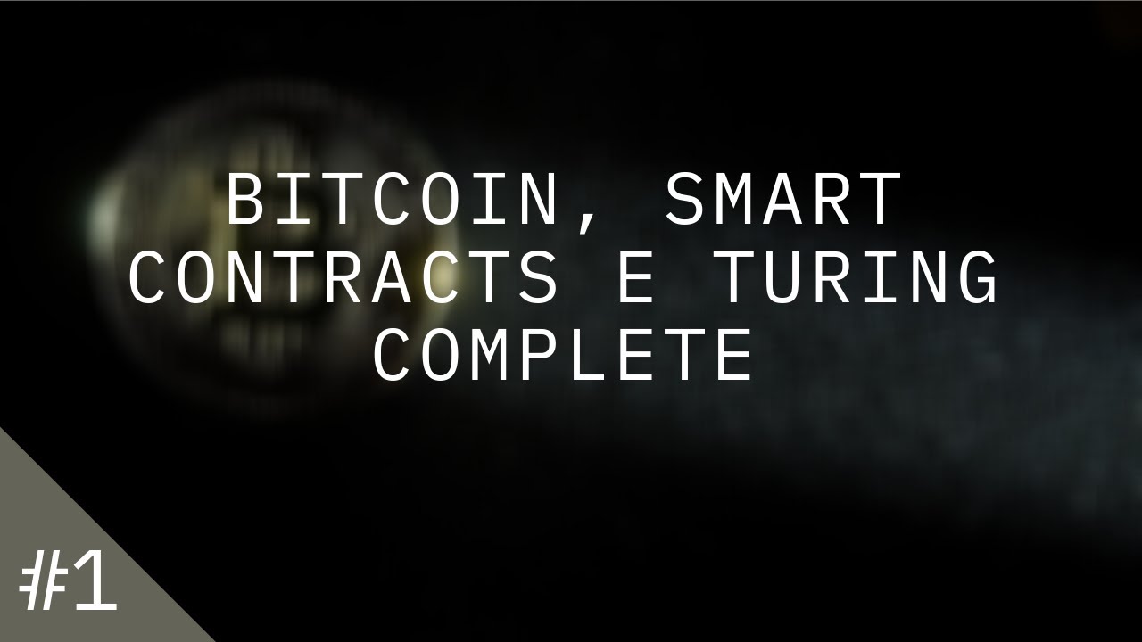 Bitcoin, Smart Contracts e Turing Complete | Por que o Script do Bitcoin é tão limitado? - YouTube