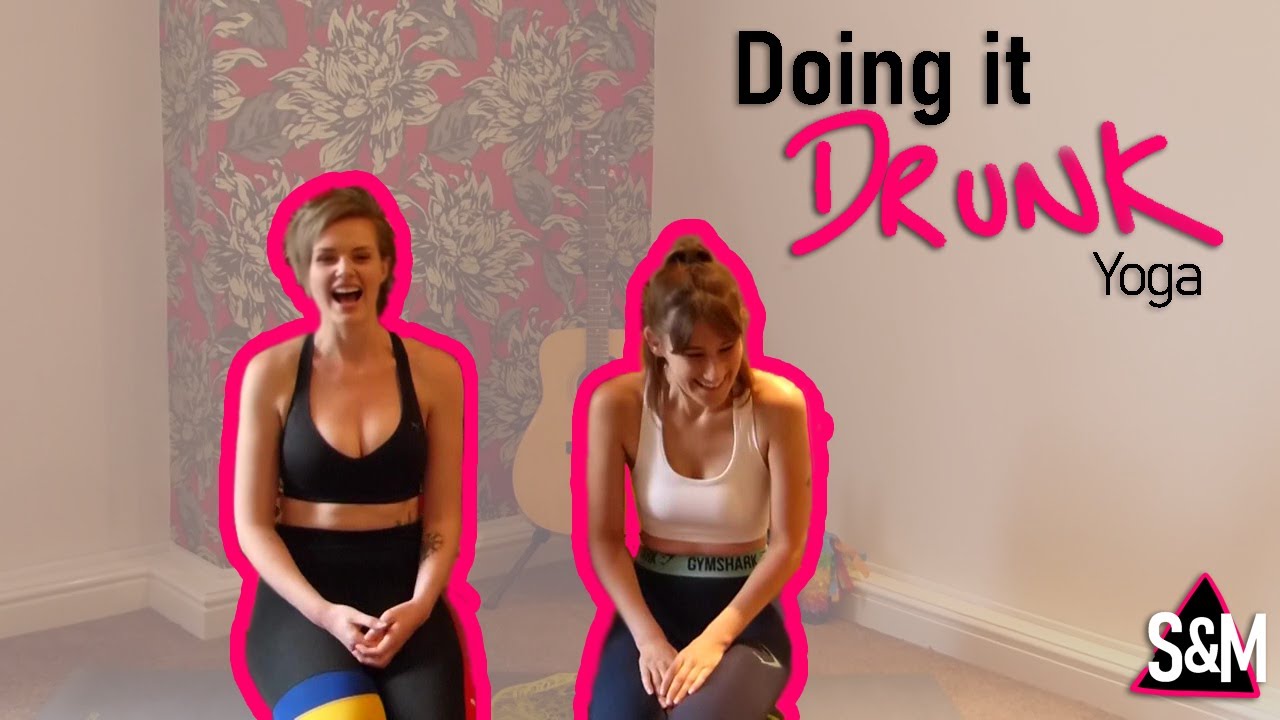 Doing It Drunk - Yoga - YouTube
