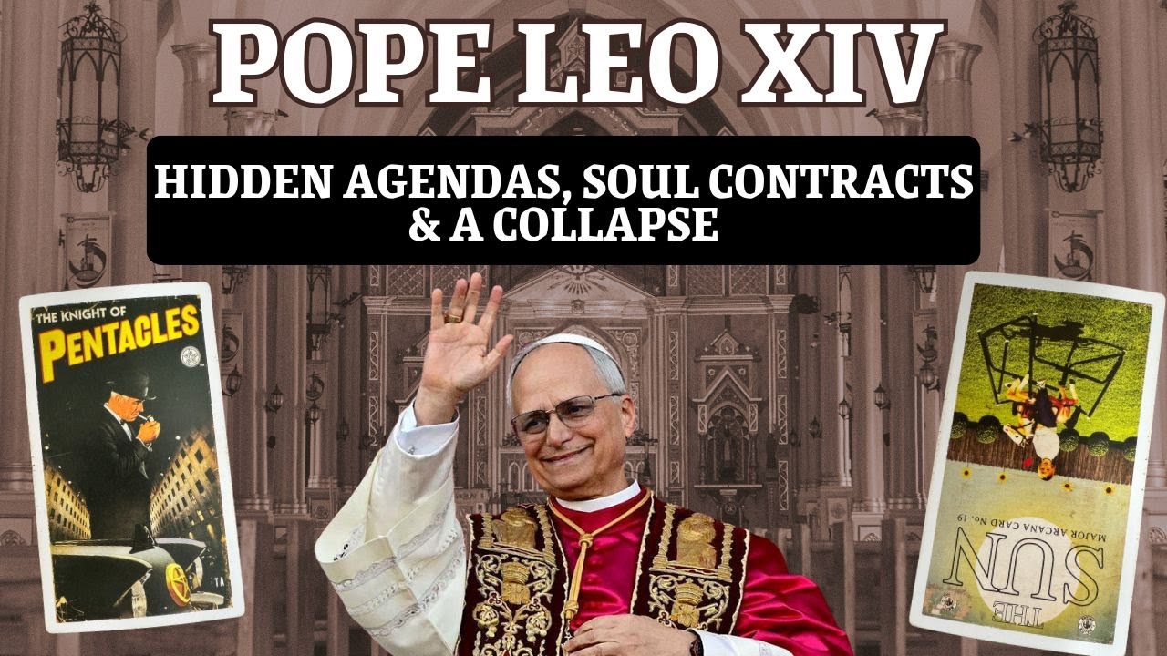 Pope Leo XIV Tarot Reading! Hidden Agendas, Soul Contracts & A Collapse ...