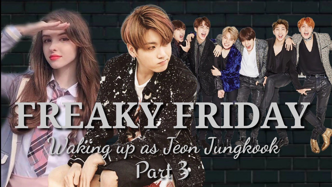 [BTS FF]FreakyFriday:Waking Up as Jeon‌ Jungkook• Part 3 - YouTube