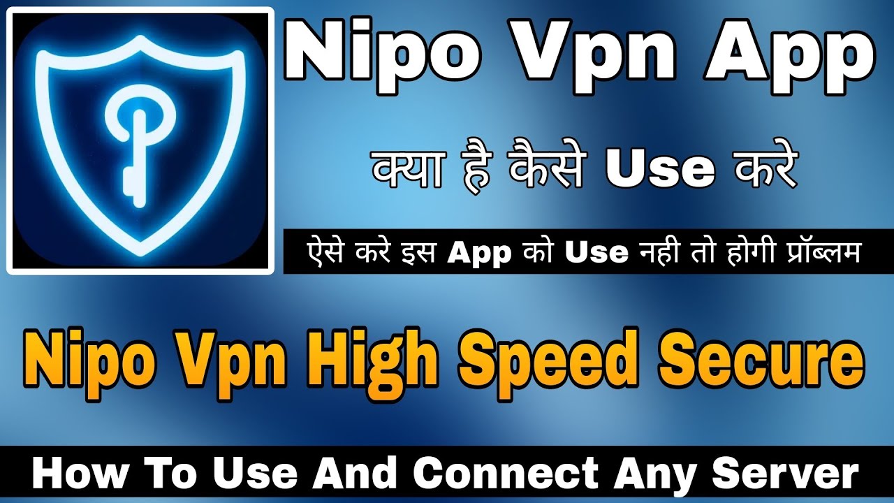Nipo Vpn App || Nipo Vpn Kaise Use Kare || How To Use Nipo Vpn App || Nipo Vpn High Speed Secure ...