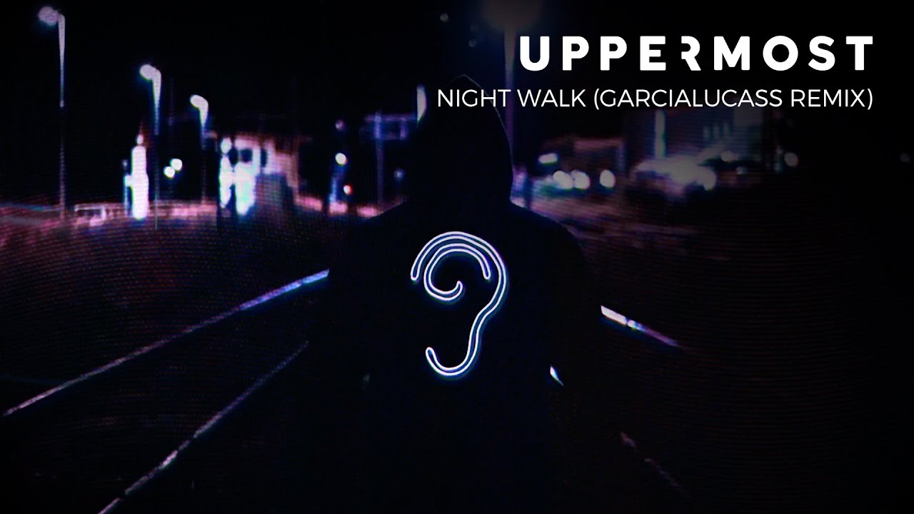 Uppermost - Night Walk (garcialucass Remix) - YouTube Music