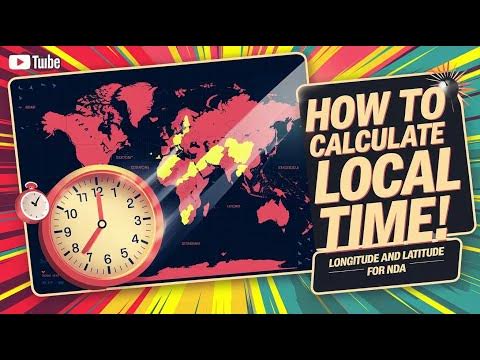 How to calculate local time || Longitude and latitude for NDA - YouTube