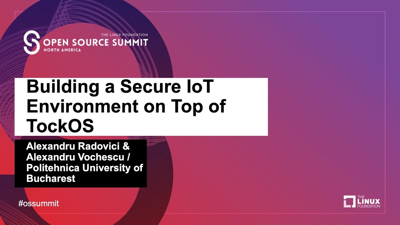 Building a Secure IoT Environment on Top of TockOS - Alexandru Radovici ...
