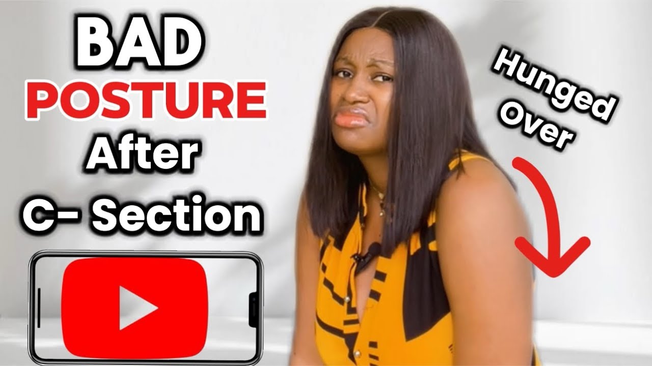My experience after having a C-section | How to adjust your posture ...