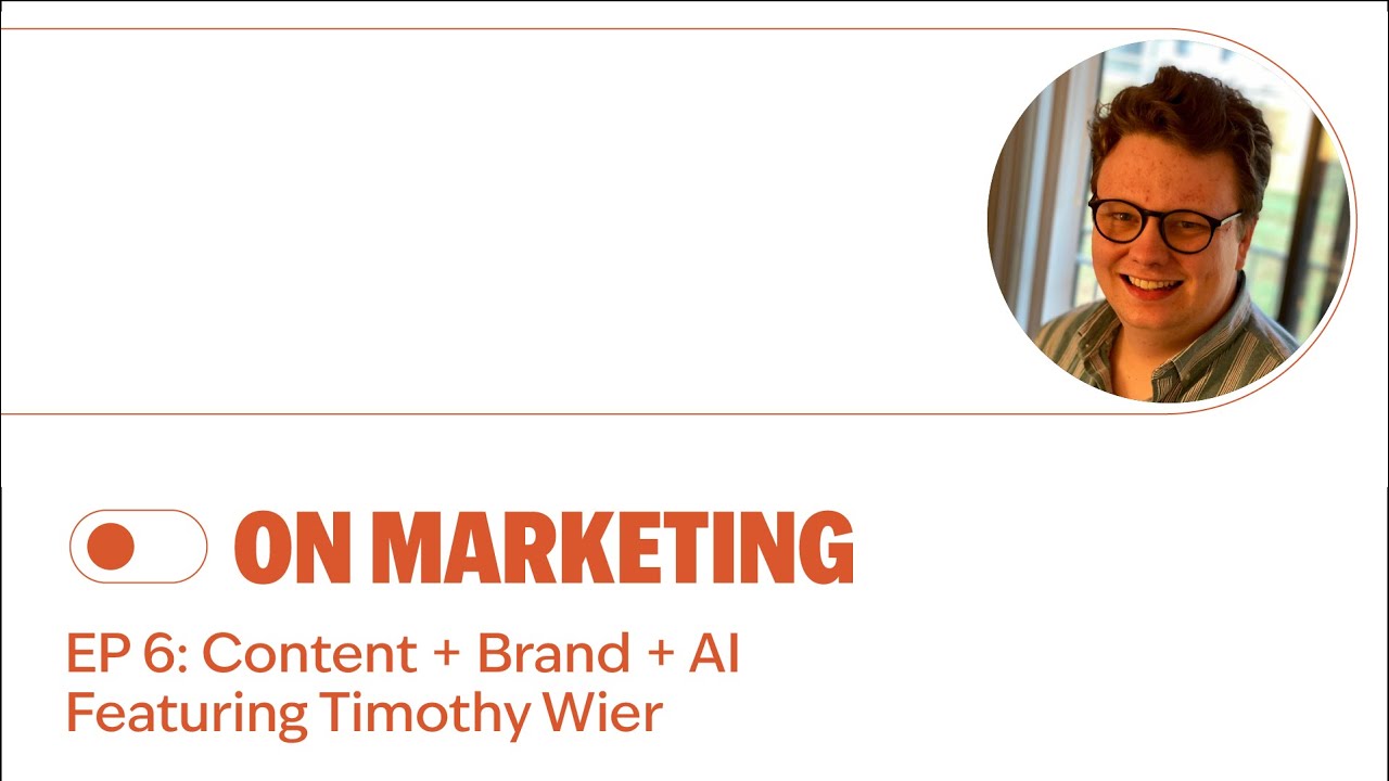 S2E6: Content + Brand + AI Featuring Timothy Wier - YouTube