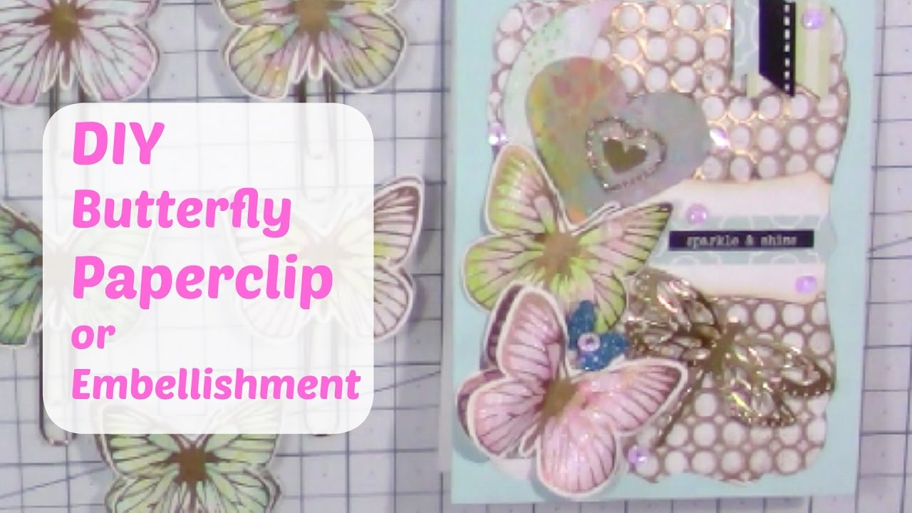 DIY- Butterfly Paperclip - Embellishment Tutorial - YouTube