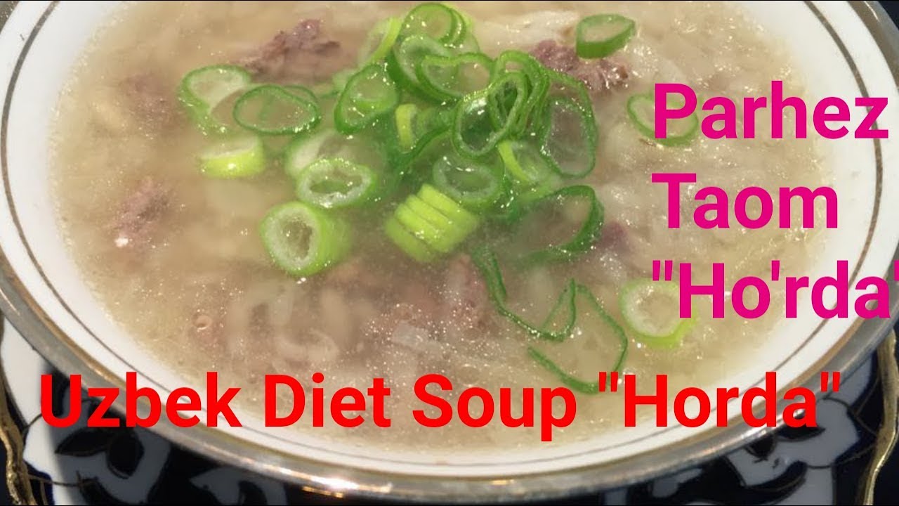 Uzbek Cuisine | Uzbek Diet Soup "Horda" | Parhez Taom "Ho'rda" - YouTube