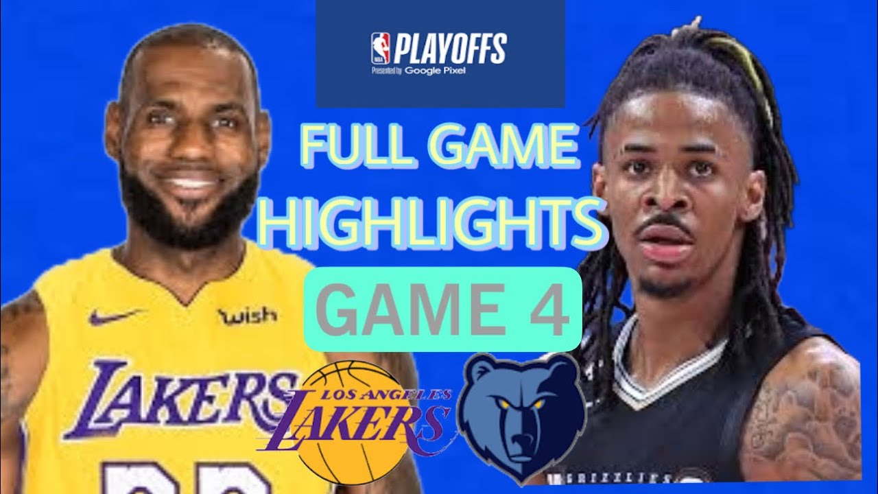 LAKERS VS MEMPHIS FULL GAME 4 HIGHLIGHTS - YouTube