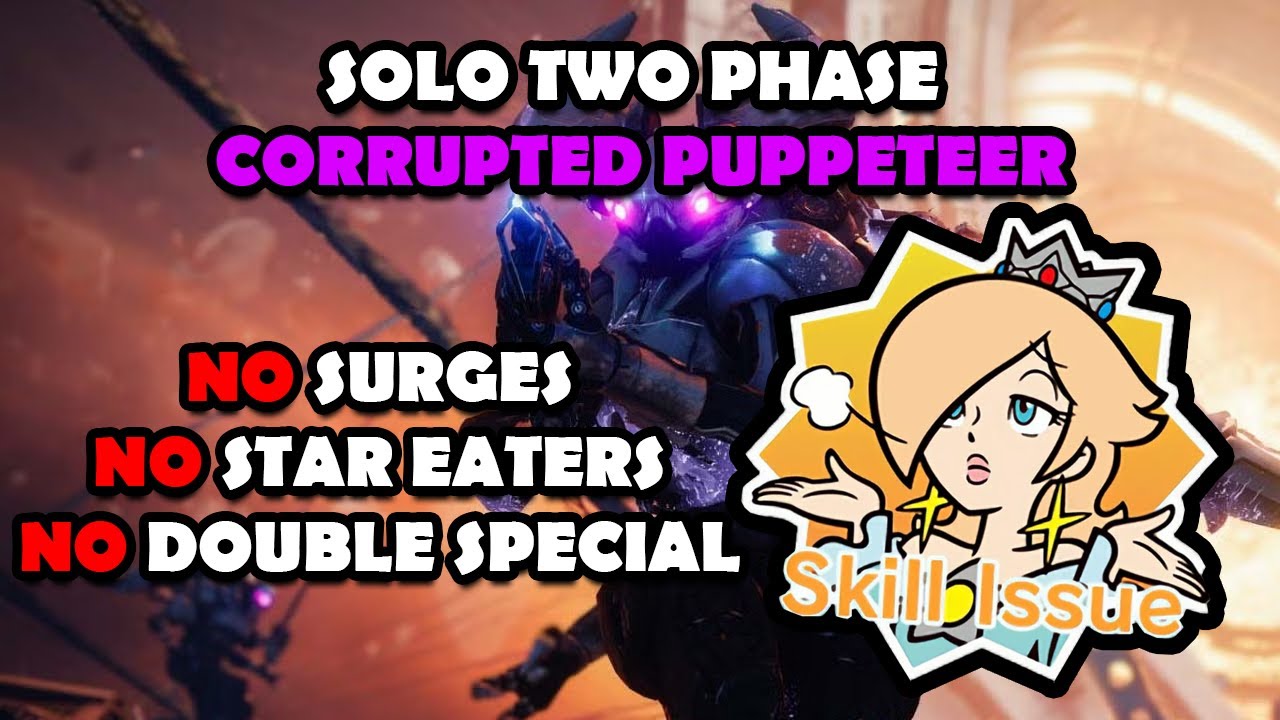 Solo TWO PHASE Corrupted Puppeteer Warlock: NO SURGES, NO STAREATERS ...