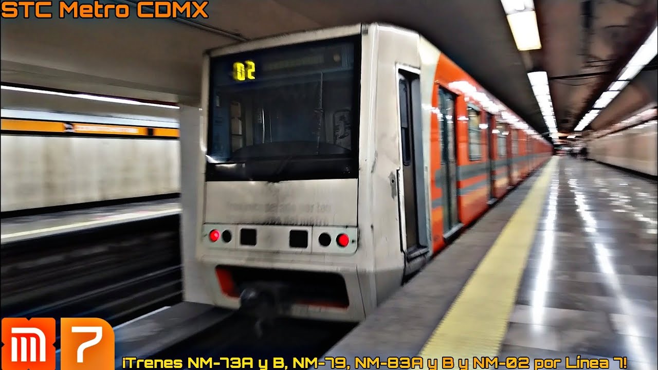 ¡TRENES NM-73A Y B, NM-79, NM-83A Y B Y NM-02 POR LA LÍNEA 7, STC METRO CDMX! - YouTube