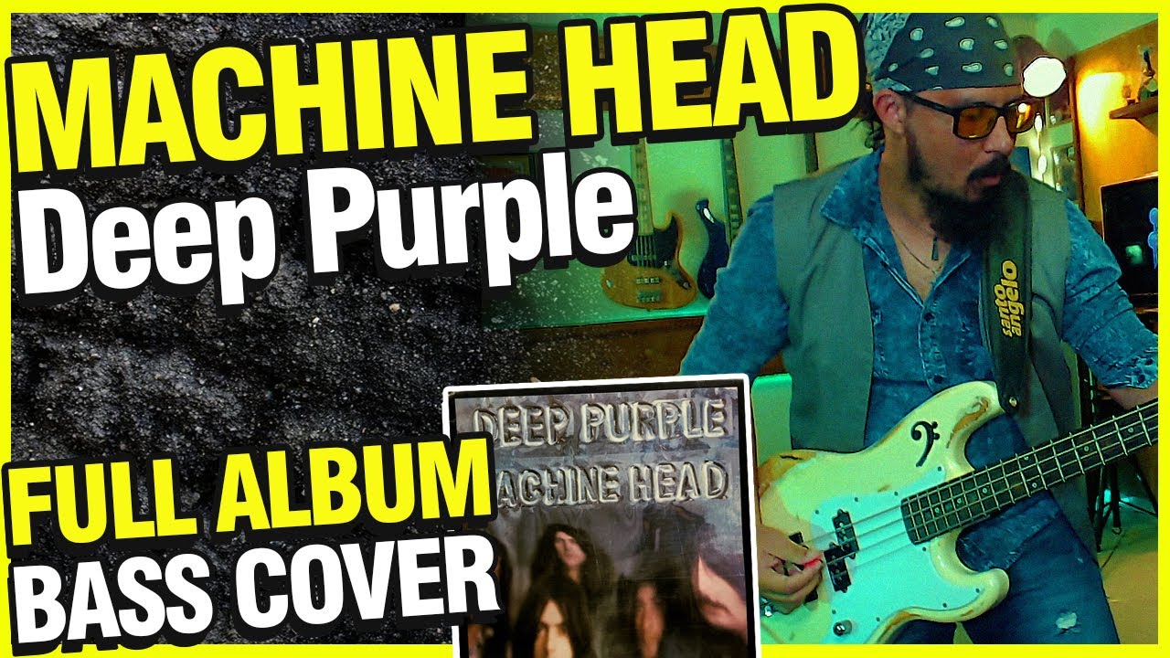 MACHINE HEAD - Deep Purple - [FULL ALBUM BASS COVER] - YouTube
