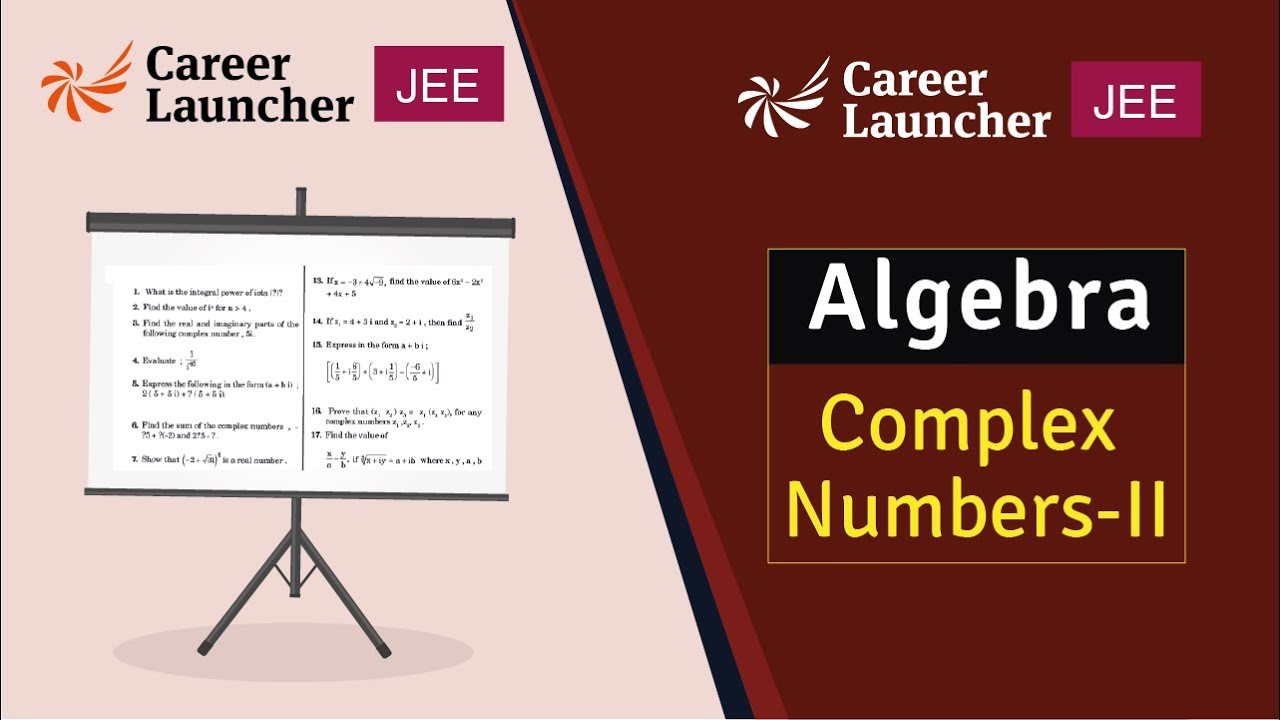 Algebra of Complex Numbers – II || Career Launcher - YouTube