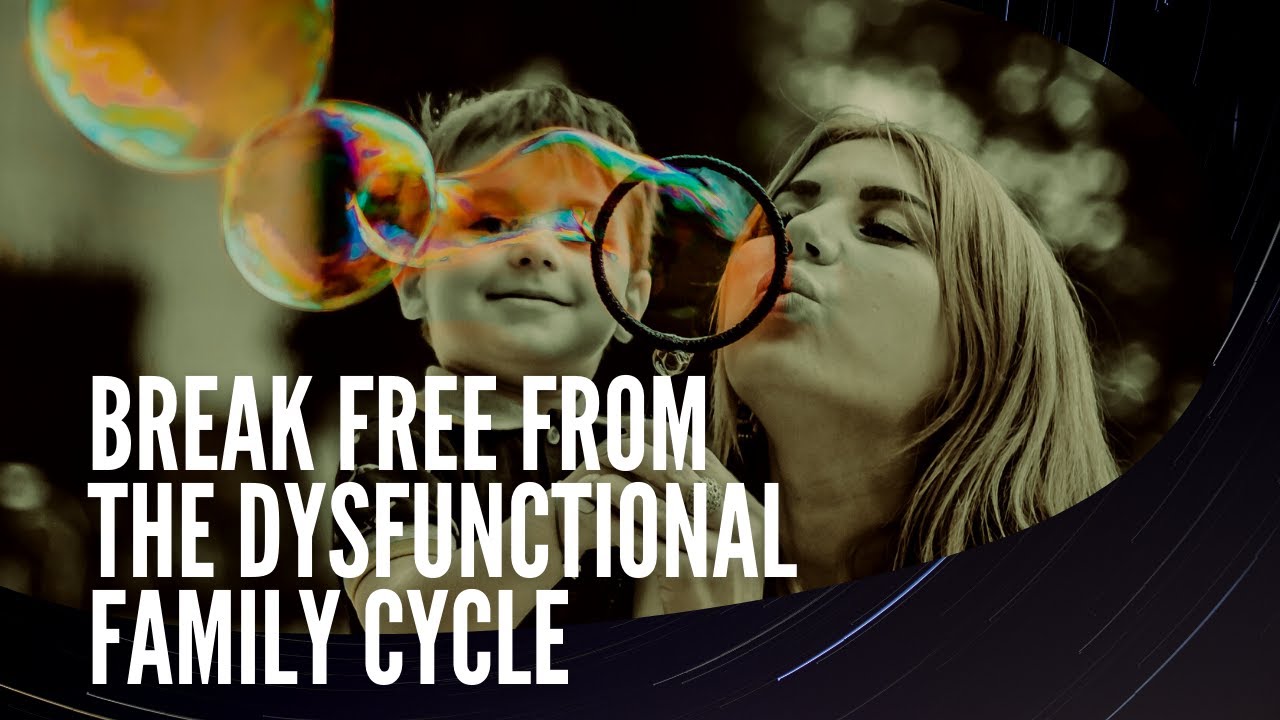 Breaking the Cycle of Dysfunction #Relationshipsinthefamily - YouTube