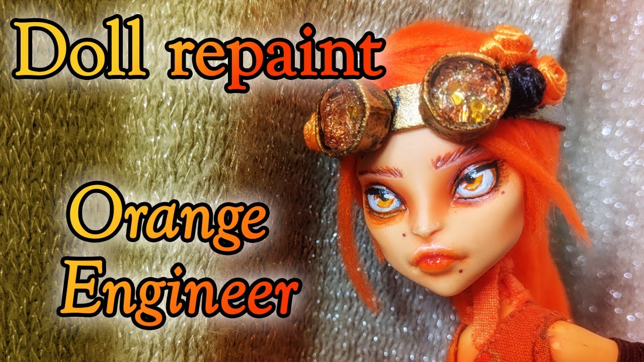 Doll repaint - Orange Engineer (Monster High Repaint) - YouTube