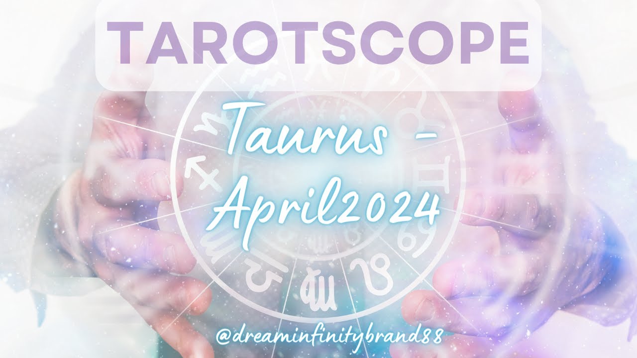 Taurus April 2024 | Tarot Reading - Tarotscope - YouTube