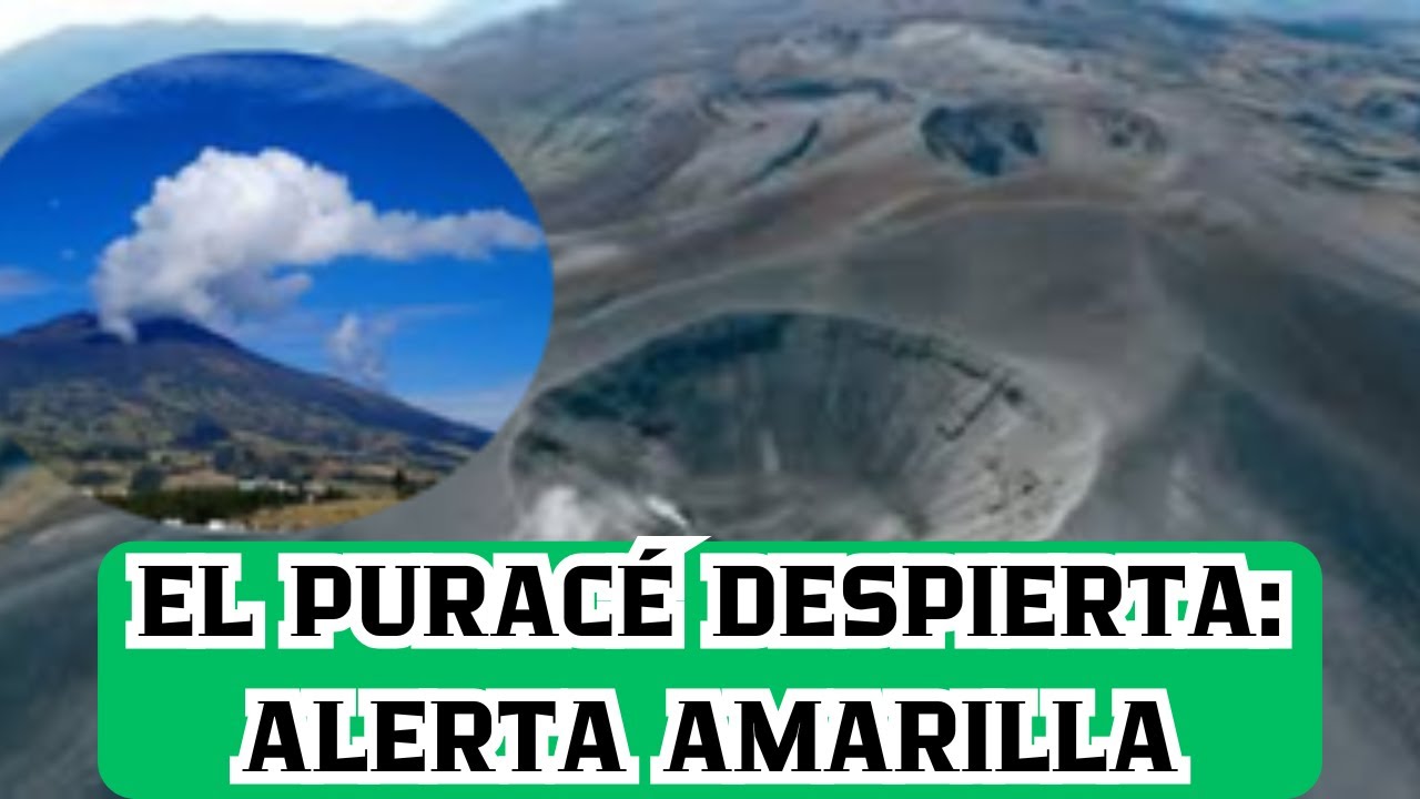 ¡ALERTA EN Popayán! El Volcán Puracé Está ACTIVADO! - YouTube