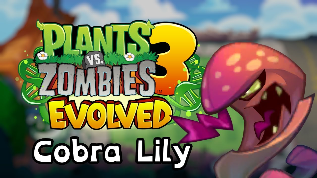 Plants vs. Zombies 3: Evolved - Unreleased Plant Cobra Lily Gameplay ...
