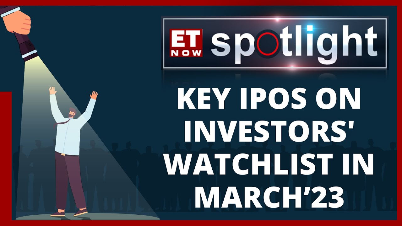 IPO Watchlist Mar’23: Capital Markets Back In Action; What To Expect ...