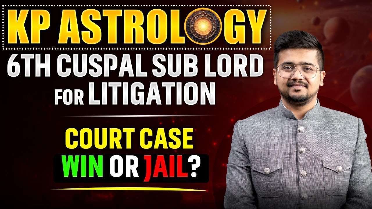 KP Astrology for Legal Matters : 6th Cuspal Sub-Lord Predictions ...