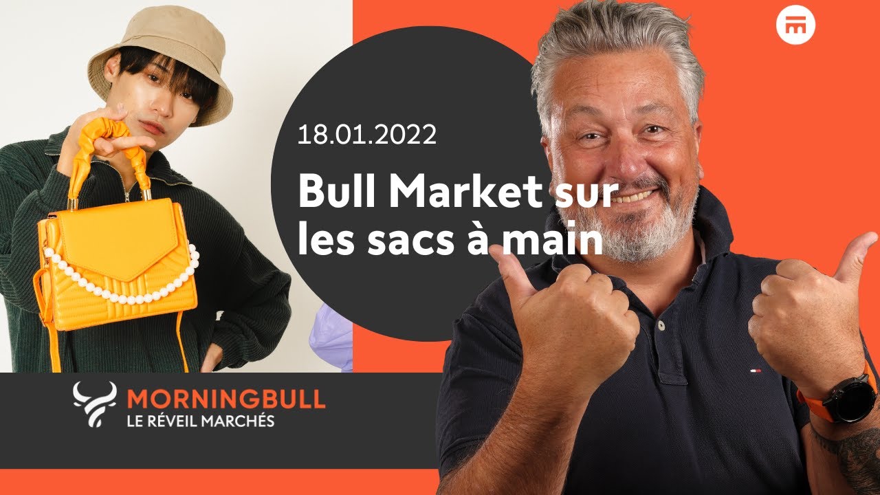 Bull Market sur les sacs à main !!! | Morningbull : le réveil marchés ...