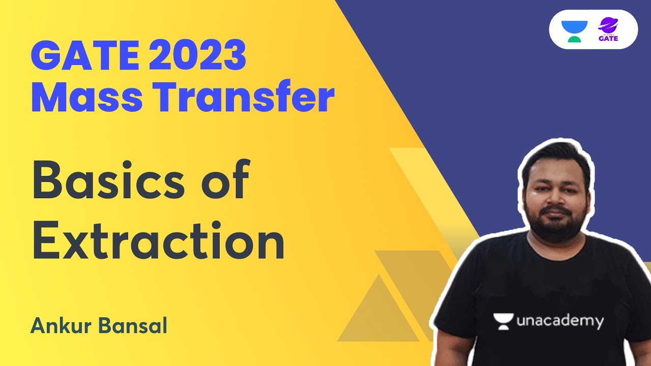 Basics of Extraction | Mass Transfer | GATE 2023 | Ankur Bansal - YouTube