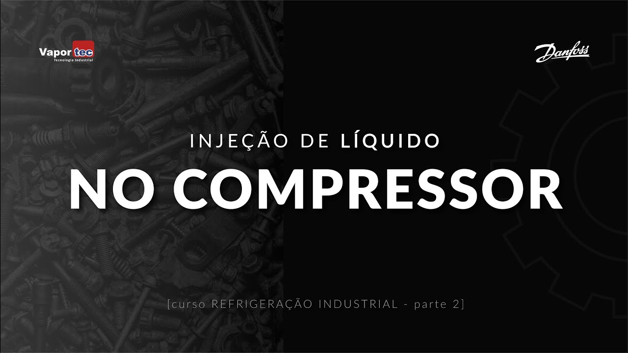 INJEÇÃO DE LÍQUIDO EM COMPRESSOR - curso/parte 2 - YouTube