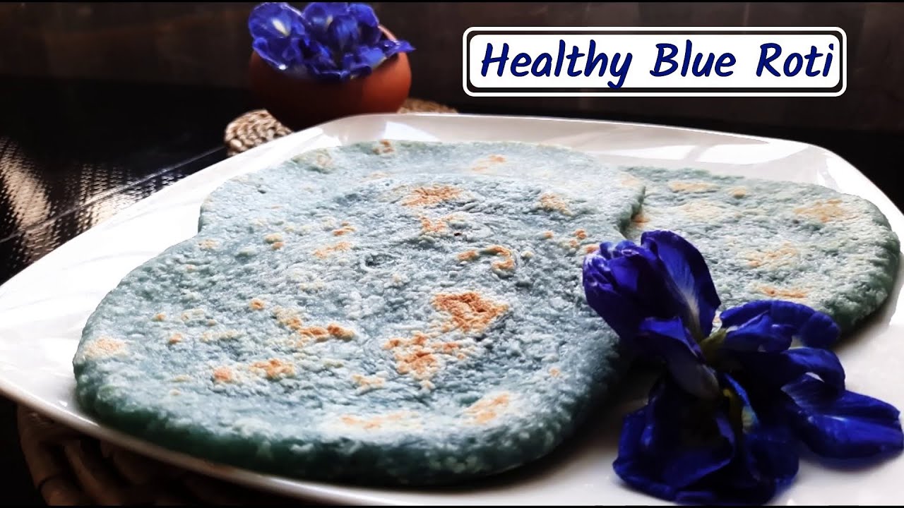 Blue Roti | Butterfly pea flower recipe | Butterfly pea for weight loss ...