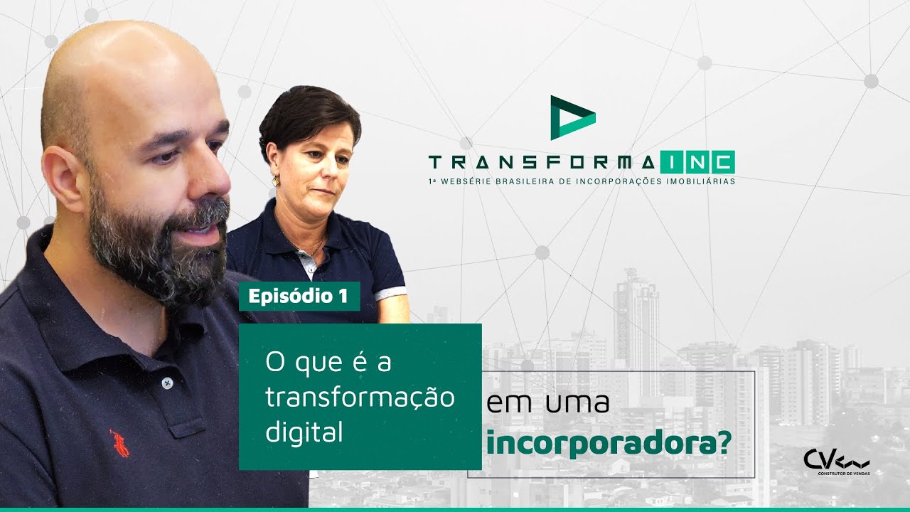 [EP1] As transformações digitais nas incorporadoras | Transforma INC ...