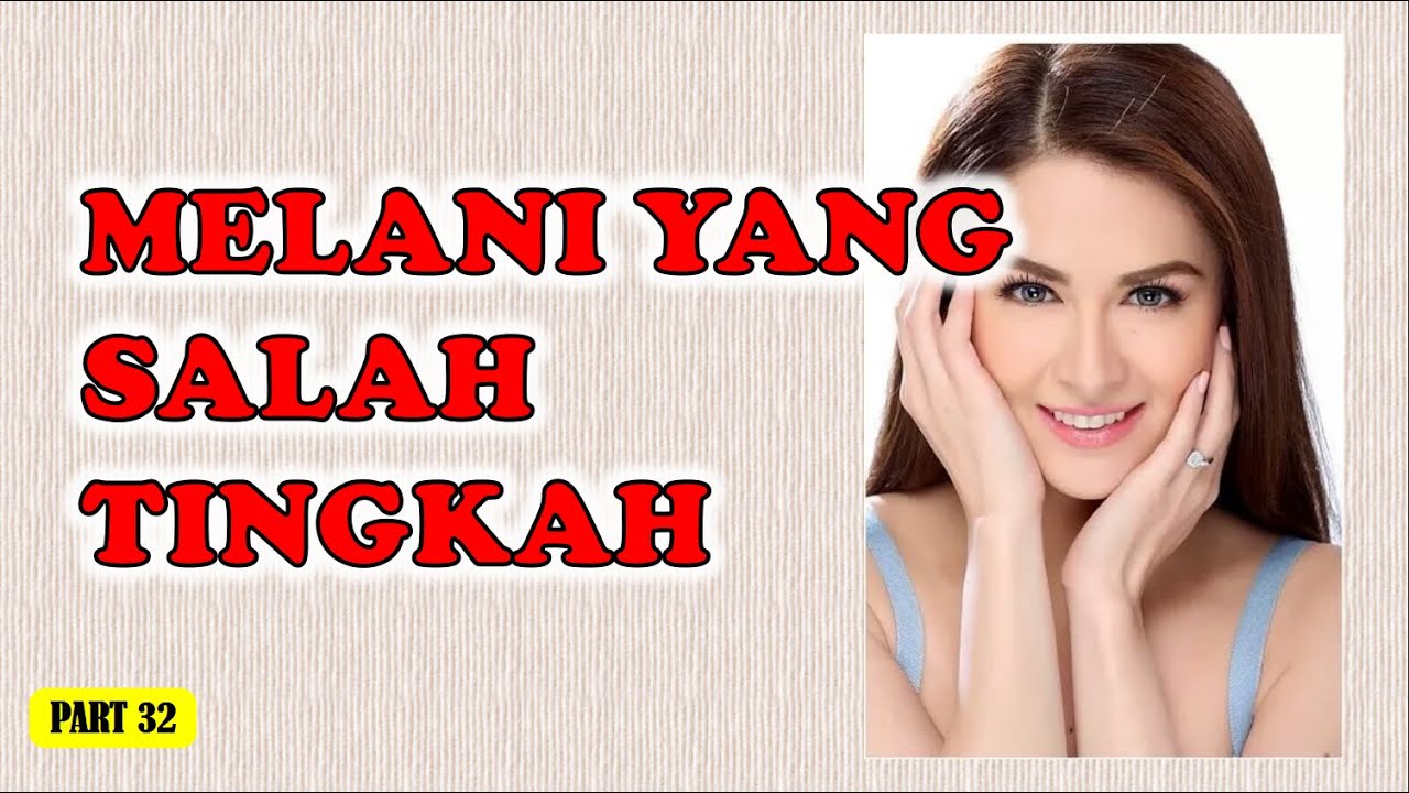 Melani Salah Tingkah | Eka Series PART 32 | Cerita Dewasa - YouTube