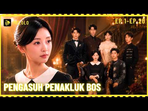 【Melolo】Pengasuh Penakluk Bos - Episode 1 - 20