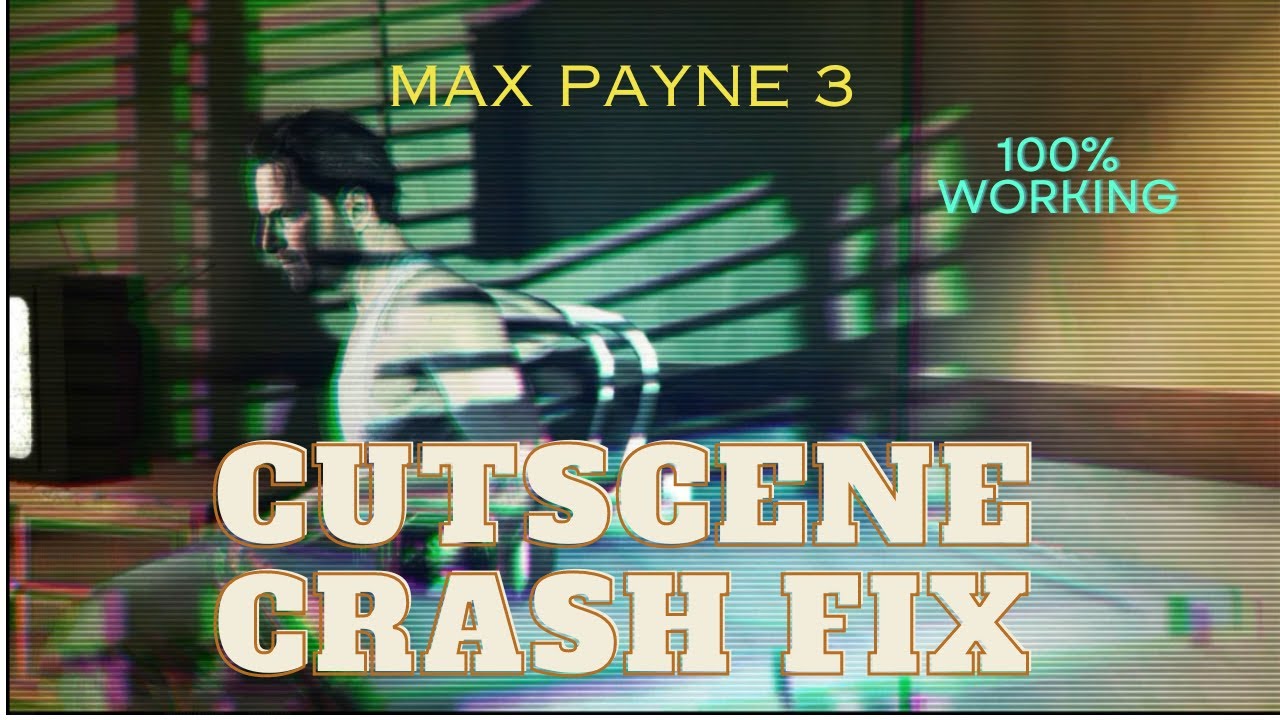 Max Payne 3 starting cutscene crash fix 100% working - YouTube