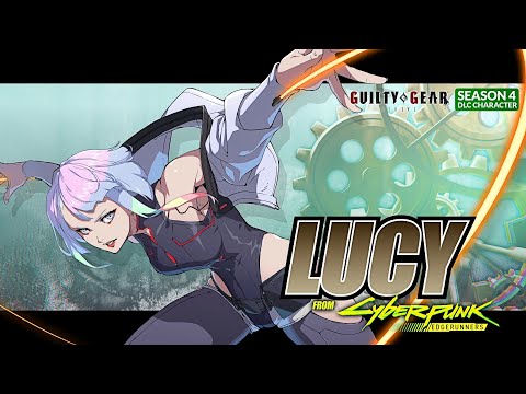 GUILTY GEAR -STRIVE- シーズンパス4 第4弾プレイアブルキャラクター『ルーシー』トレーラー