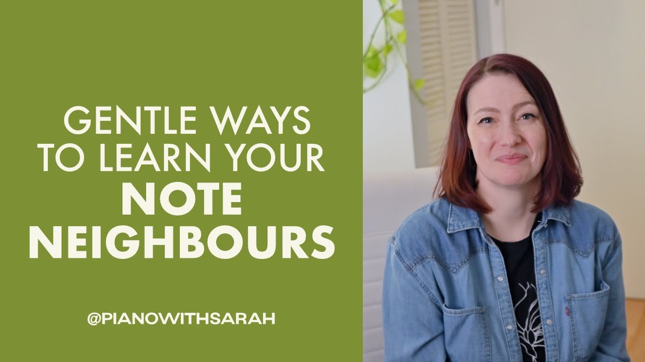Gentle ways to learn your Note Neighbours - YouTube