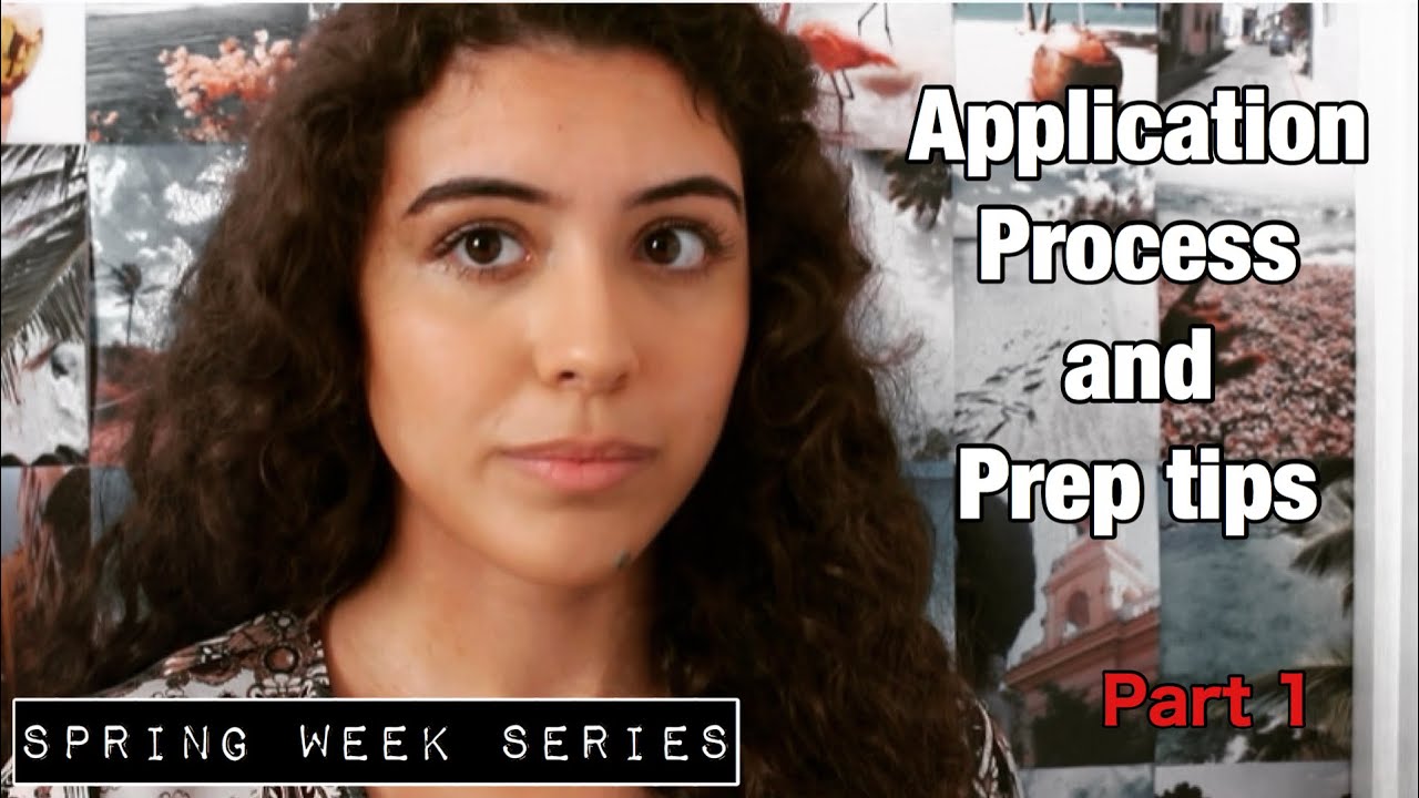 Spring Week Series |Part 1| Application process and preparation tips ...