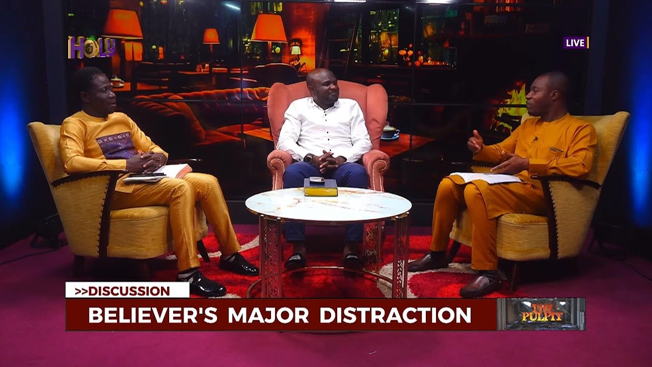 BELIEVERS' MAJOR DISTRACTION - H&H WITH EVANGELIST AWUSI, PASTOR ENOCH ...