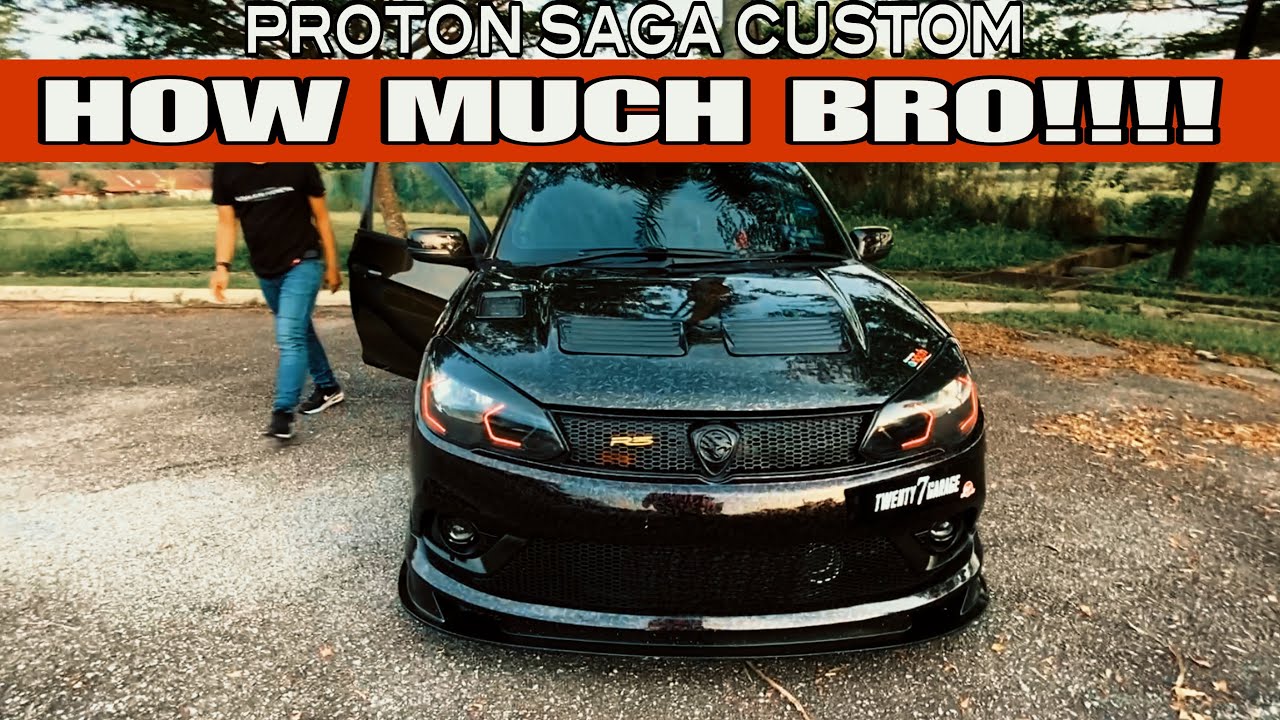 HOW MUCH BRO PROTON SAGA CUSTOM - YouTube