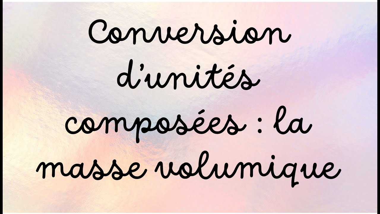 Conversion d'unité de masse volumique - YouTube