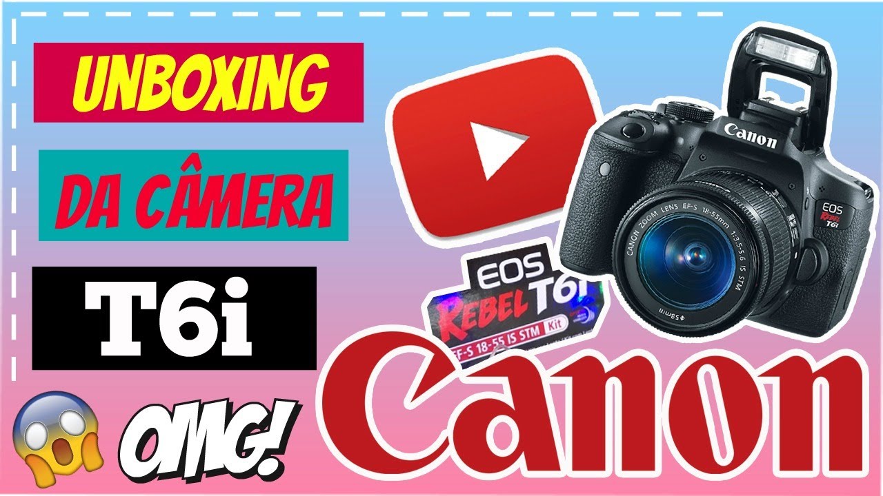 Unboxing da Câmera Canon T6i - YouTube