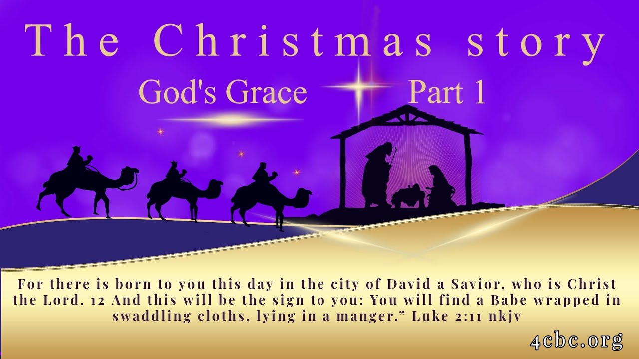 The Christmas Story (God's Grace) Part 1 - YouTube