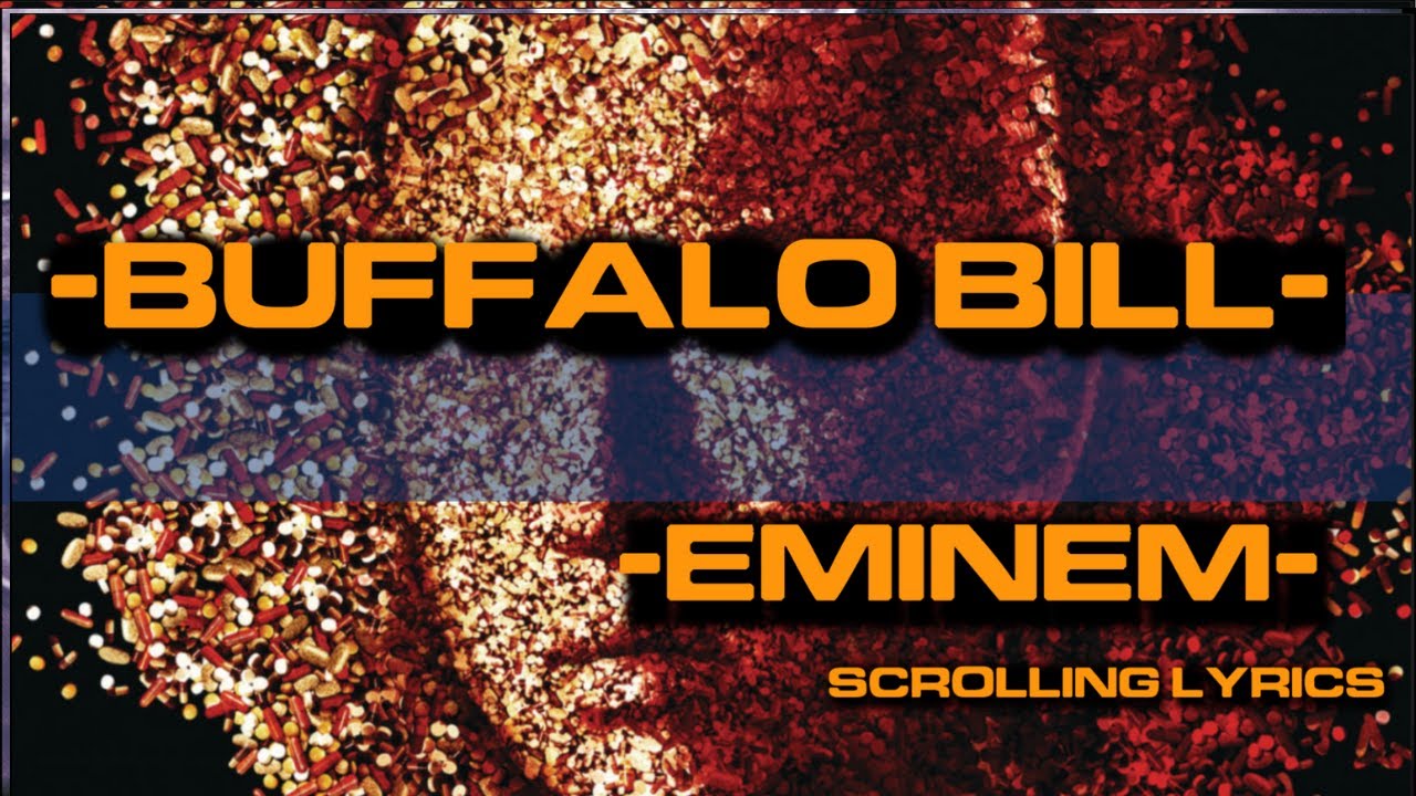 Eminem - Buffalo Bill ( Scrolling Lyrics ) - YouTube