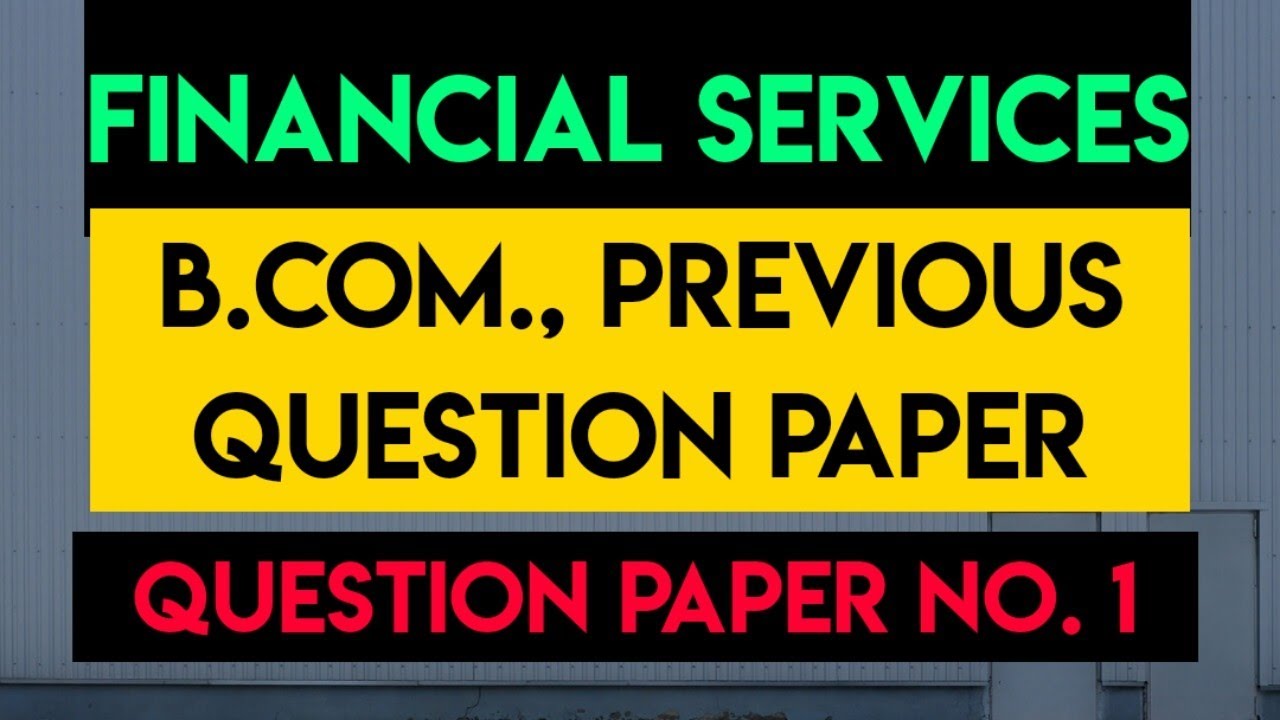 financial services question paper | bcom | financial services previous ...
