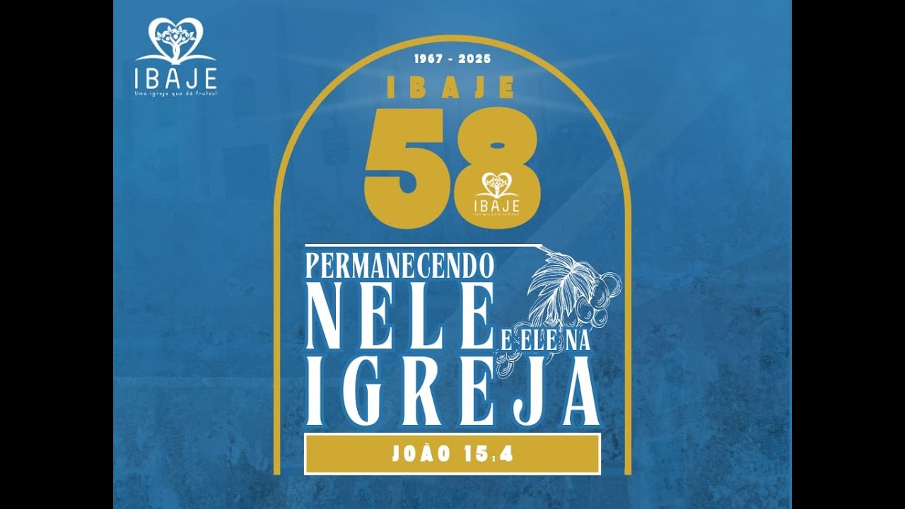 Aniversário 58 Anos | 1º Dia | Permanecendo Nele e Ele na Igreja - YouTube