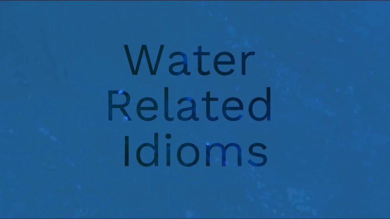 Water Related Popular Idioms YouTube water-related-popular-idioms-youtube