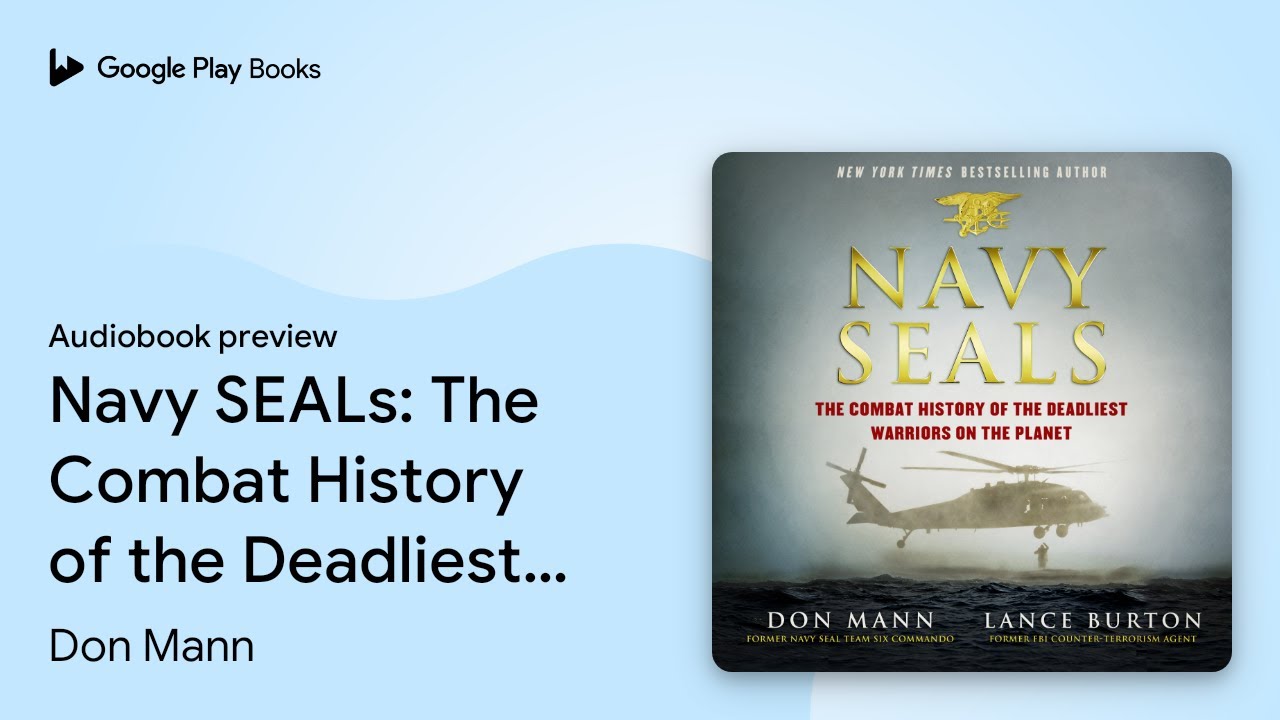 Navy SEALs: The Combat History of the Deadliest… by Don Mann ...