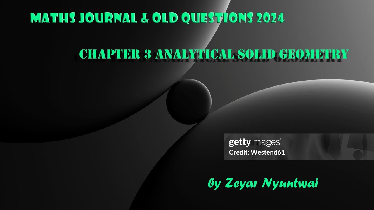 Maths Journal 2024 Section D Chapter 3. Analytical Solid Geometry No.9,10 Part 4 - YouTube