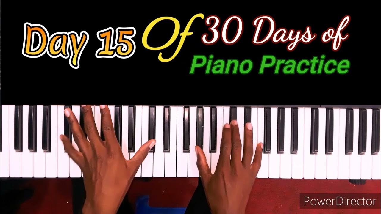 Day 15 of 30 Days Piano Practise - YouTube